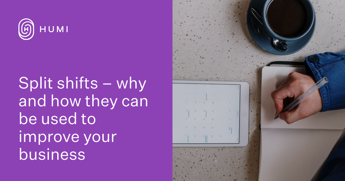 Split Shifts Why And How They Can Be Used To Improve Your Business Humi Blog split-shifts-why-and-how-they-can-be-used-to-improve-your-business-humi-blog
